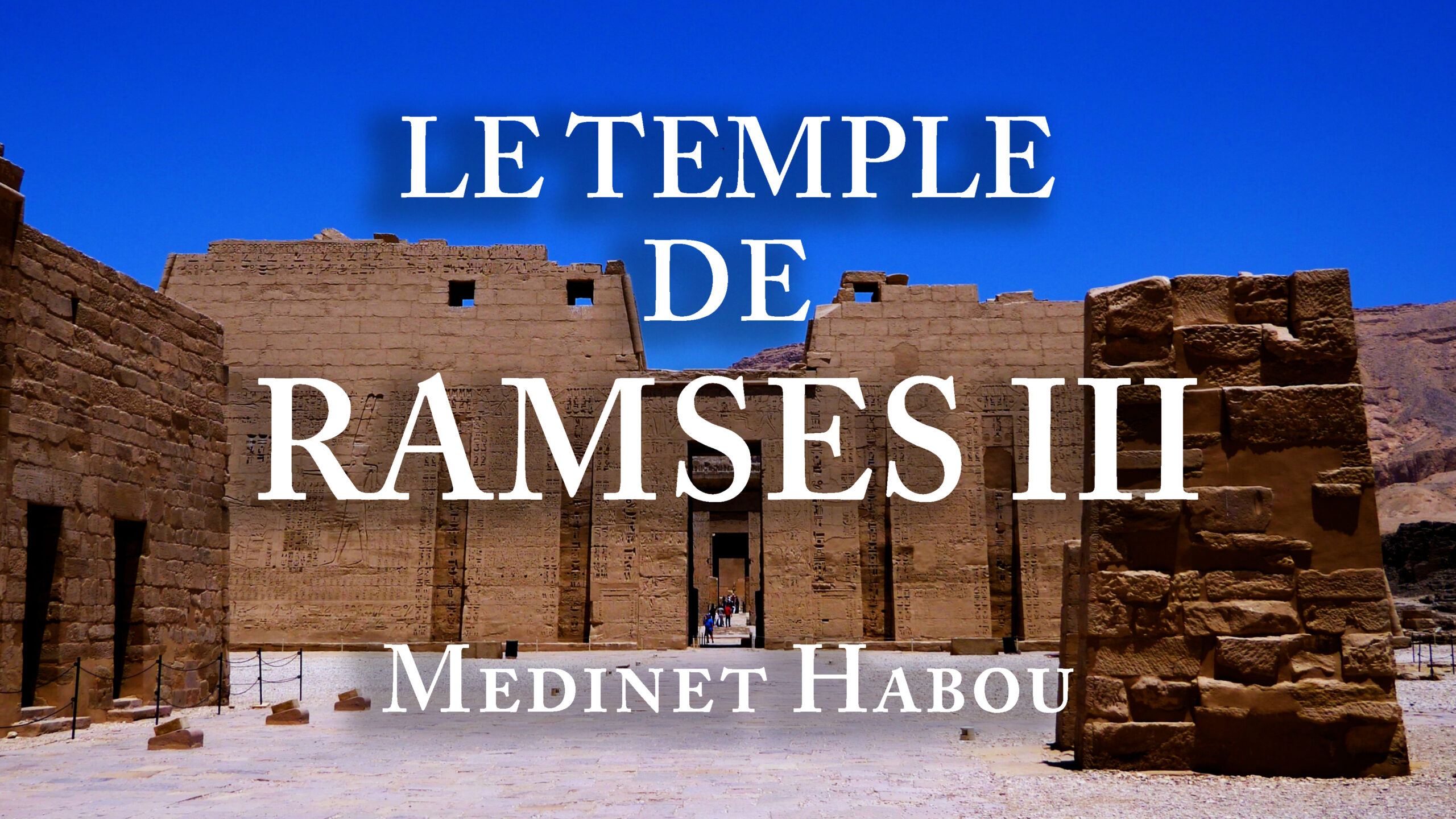LE TEMPLE DE RAMSES III, Medinet Habou, Égypte - Tym Vidéo